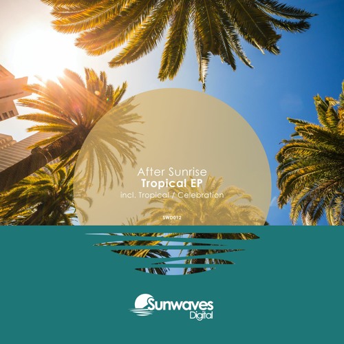 Stream After Sunrise - Celebration (Original Mix) [SWD012] by Sunwaves Digital | Listen online ...