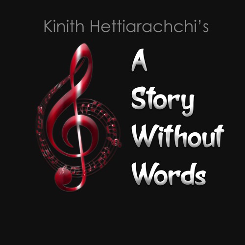 Stream kinith-hettiarachchi | Listen to A Story Without Words playlist ...