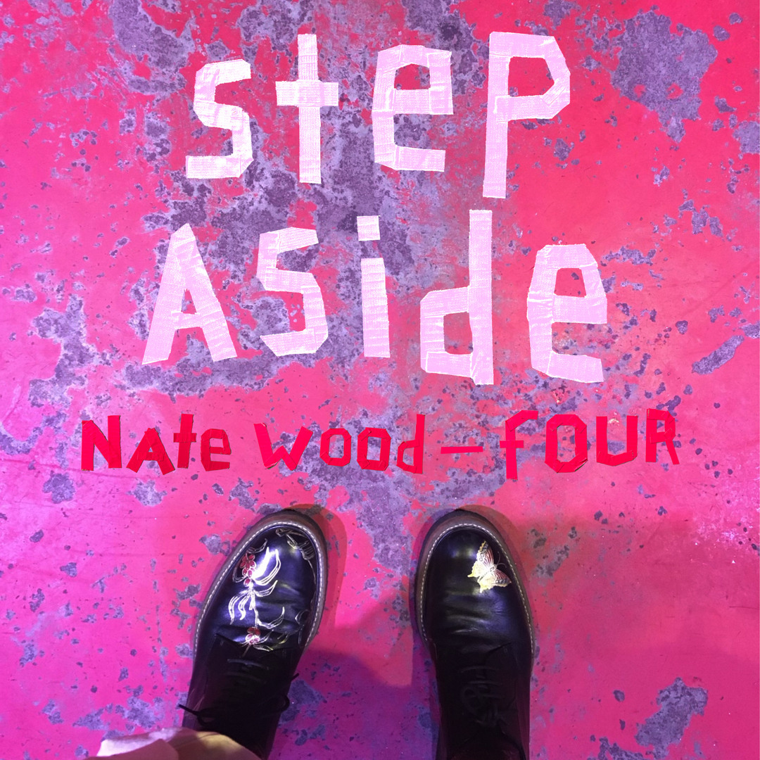 Stream Nate Wood | Listen to fOUR Step Aside playlist online for free ...