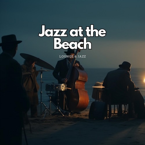 Stream Lounge | Listen to Jazz at the Beach: Ocean Waves & Warm Vibes ...