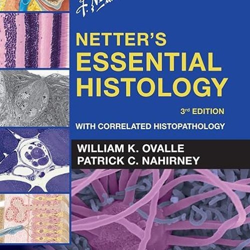 Stream read Netter's Essential Histology: Netter's Essential Histology ...