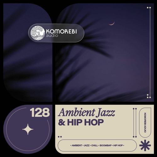 Stream Ambient Jazz & Hip Hop - Sample Pack by Komorebi Audio | Listen ...