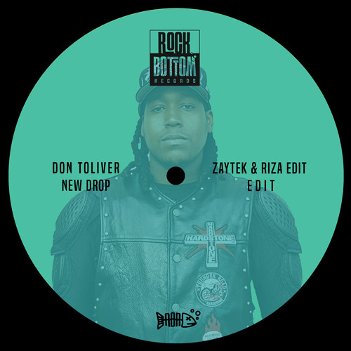 Stream Don Toliver - NEW DROP (ZAYTEK & RIZA EDIT) by ROCK BOTTOM ...