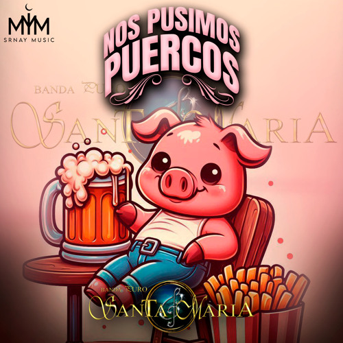 Stream Nos Pusimos Puercos by Banda Puro Santa Maria | Listen online for free on SoundCloud