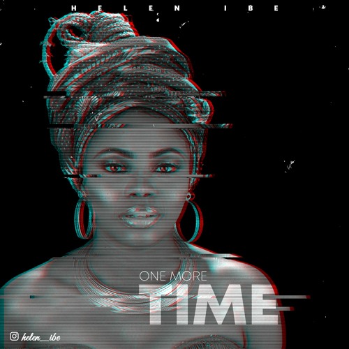 Stream One More Time by Helen Ibe | Listen online for free on SoundCloud
