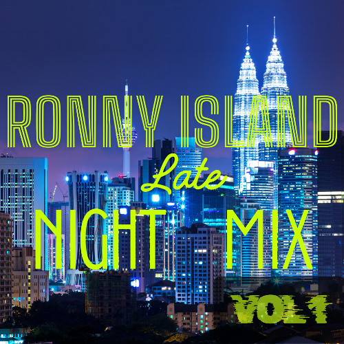 Stream LATE NIGHT MIX VOL 1 by Ronny Island | Listen online for free on ...