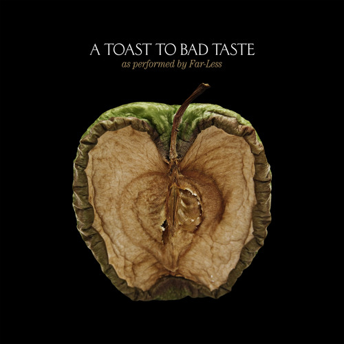 Stream Far-Less | Listen to A Toast To Bad Taste playlist online for ...