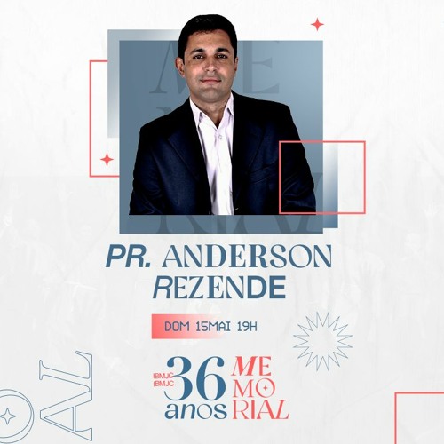 Stream Memorial 36 Anos - Pr. Anderson Rezende by IB Memorial Jd ...