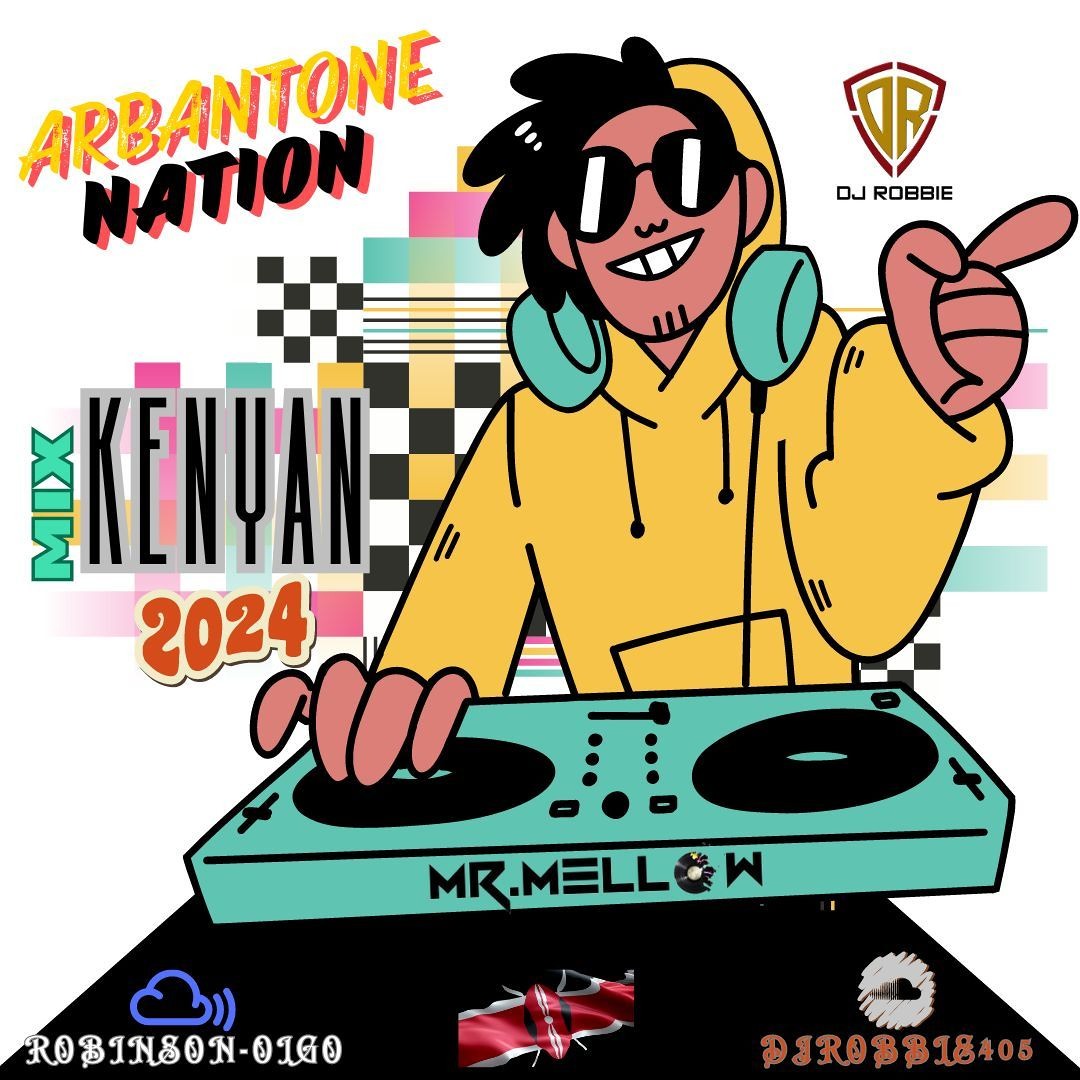 Stream ARBANTONE NATION-MIX KENYAN-2024 by djrobbie405 | Listen online ...