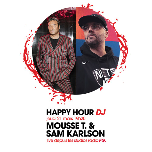 Mousse T & Sam Karlson - Radio FG Happy Hour DJ 2024-03-21