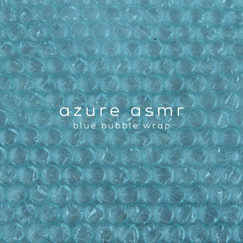 Stream Azure ASMR | Listen to Blue Bubble Wrap playlist online for free on SoundCloud