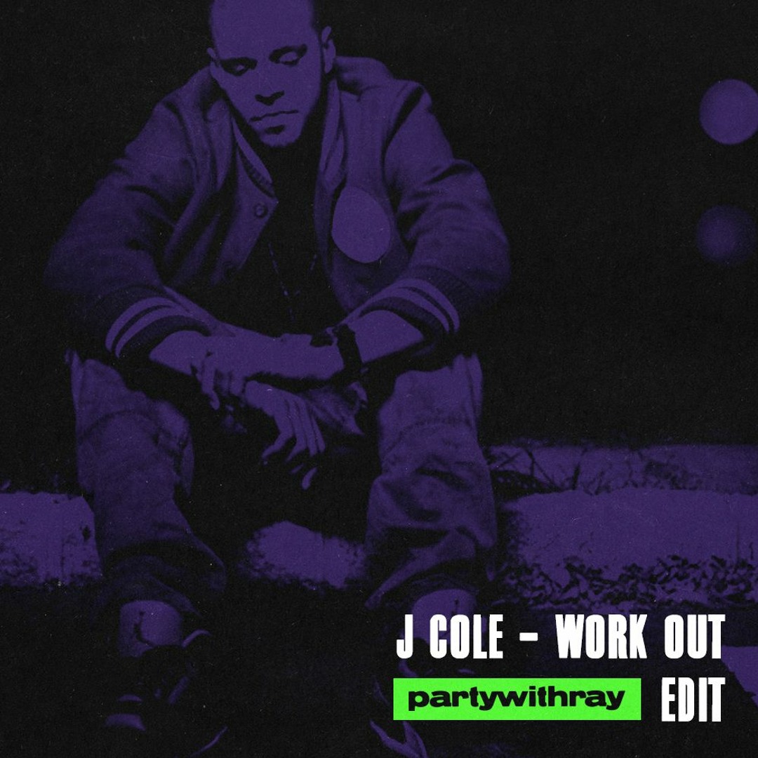 Stream J. Cole - Work Out (partywithray Edit) by partywithray | Listen ...