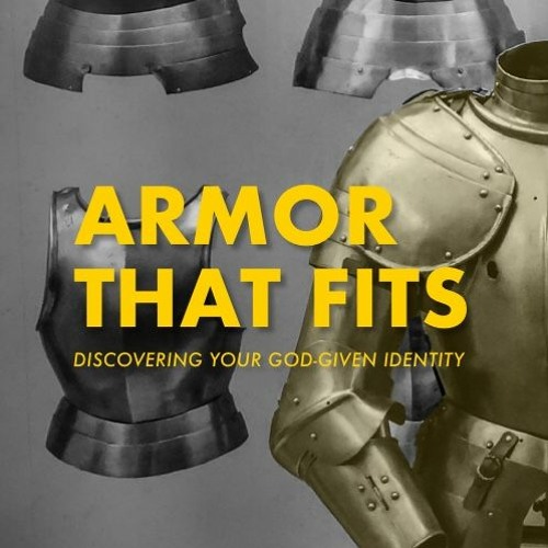 Stream Armor that Fits: Discovering Your God-Given Identity by Mission ...