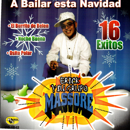 Stream Erick y su Grupo Massore | Listen to A Bailar Esta Navidad ...