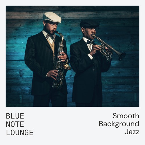 Stream Smooth Background Jazz | Listen to Blue Note Lounge: Jazz Lounge ...