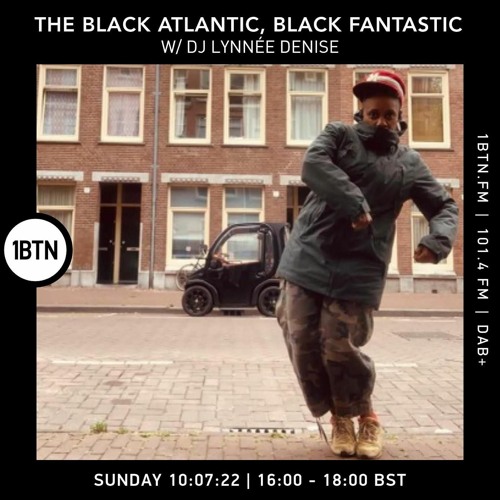 Stream The Black Atlantic/Black Fantastic by dj lynnee denise | Listen ...