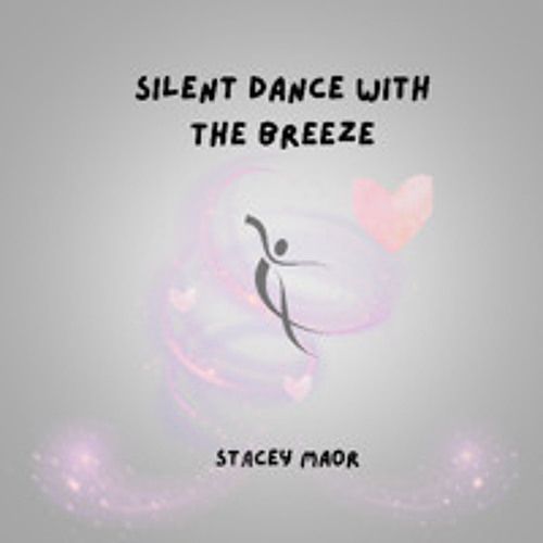Stream Silent Dance With the Breeze by Stacey Elizabeth Maor | Listen ...
