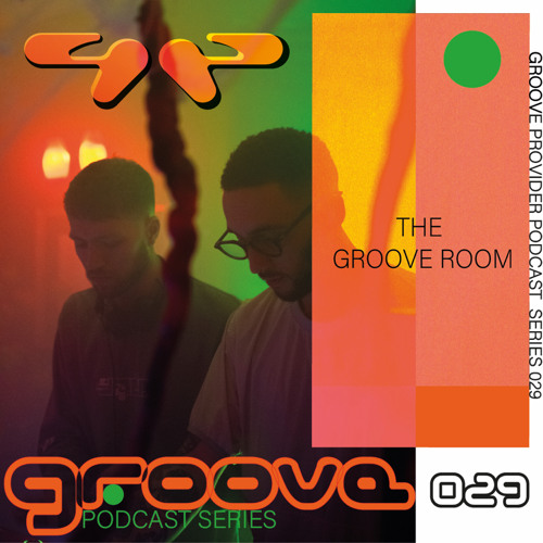 Stream Groove Provider Podcast Series 029 - The Groove Room by Groove ...