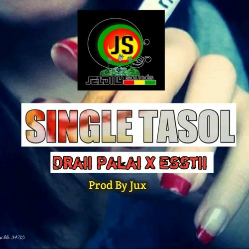 Stream SINGLE TASOL (2022)Draii Palai x Esstii(Jeldy Sounds Prod by ...