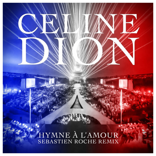 Stream Celine Dion Hymne A Lamour Sebastien Roche Remix By