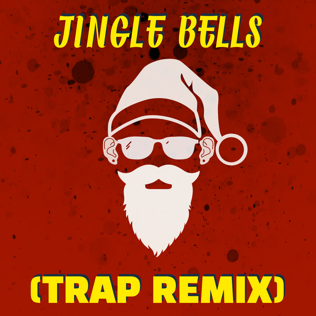 Stream Christmas Songs | Listen to Jingle Bells Remix (Trap Remix ...