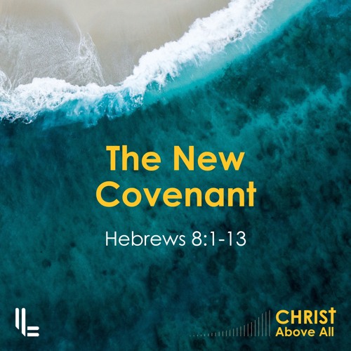 Stream A New Covenant - Hebrews 8 - Mike Smailes - 9 July 2023 by ...