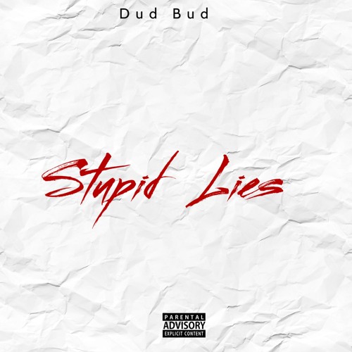 Stream Stupid Lies by Dud Bud | Listen online for free on SoundCloud