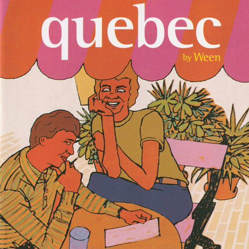 Stream Ween | Listen to Quebec playlist online for free on SoundCloud