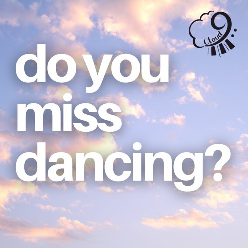 Stream Do you miss dancing? by Cloud 9 Sound System | Listen online for ...