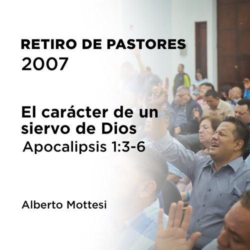 Stream 1 - El carácter de un siervo de Dios | Apocalipsis 1:3-6 ...