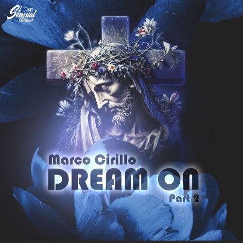 Stream Marco Cirillo - Dream on Part 2 (Original Mix) by Marco Cirillo ...