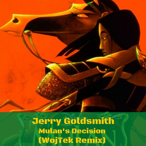 Stream Jerry Goldsmith - Mulan's Desicion (WojTek Remix) by WojTek ...