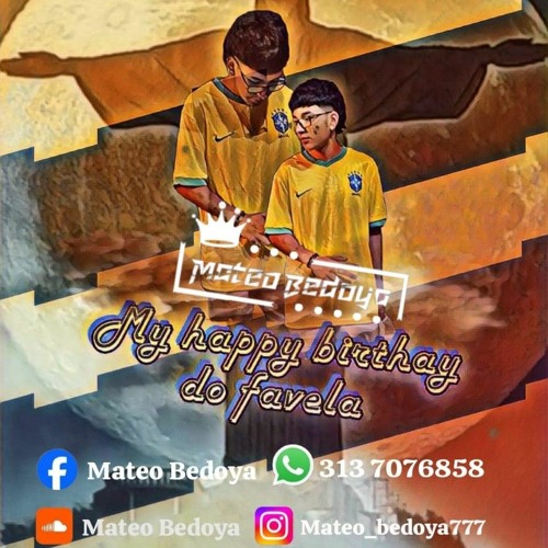 Stream My happy birthay do favela 🇧🇷 by Mateo Bedoya | Listen online for free on SoundCloud