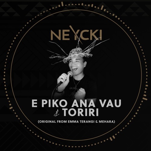 Stream Mashup E PIKO ANA VAU & TORIRI (version Studio) by NEYCKI | Listen online for free on ...
