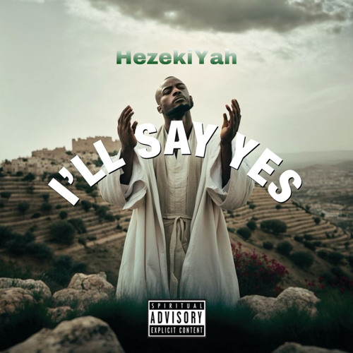 Stream HezekiYah - I’ll Say Yes by HezekiYah | Listen online for free ...