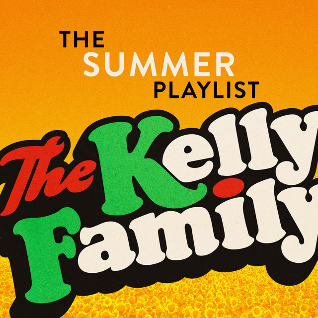 Stream The Kelly Family | Listen to The Kelly Summer playlist online ...