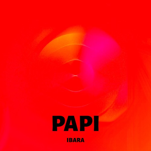 Stream PAPI by IBARA | Listen online for free on SoundCloud