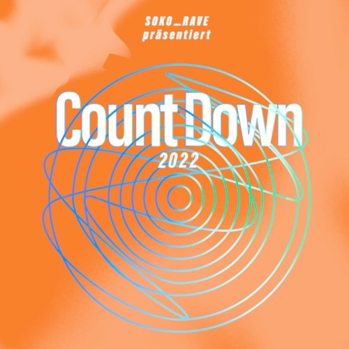 Stream SOKO_RAVE | Listen to CountDown 2022 playlist online for free on ...