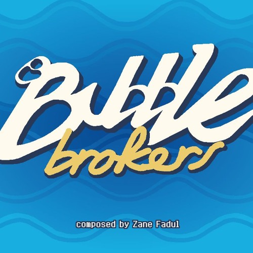 Stream Zane Fadul | Listen to Bubble Brokers OST | Global Game Jam 2025 playlist online for free ...