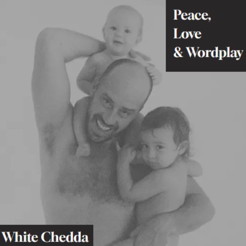 Stream White Chedda | Listen to Peace, Love & Wordplay playlist online ...