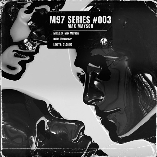 Stream M97 SERIES #003 by Mᴀx Mᴀʏsᴏɴ | Listen online for free on SoundCloud