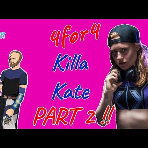 Stream Killa Kate gets the first ever 4for4 Part 2 with Matt by ...