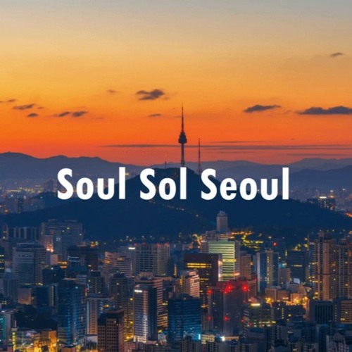 Stream Soul Sol Seoul by minsu | Listen online for free on SoundCloud