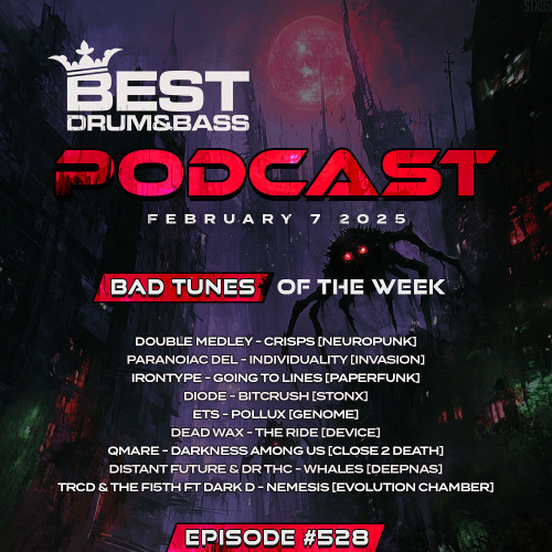 Bad Syntax & Korax - Best Drums & Bass Podcast 528 2025-02-07