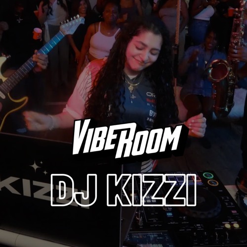 Stream VIBEROOM | VIBE SESSIONS | DJ KIZZI (AFROHOUSE/AMAPIANO/EDITS) by Viberoomofficial ...
