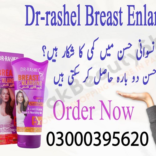 Stream Dr Rashel Breast Enlarging Cream In Karachi 03000395620 By Shop Online Listen Online