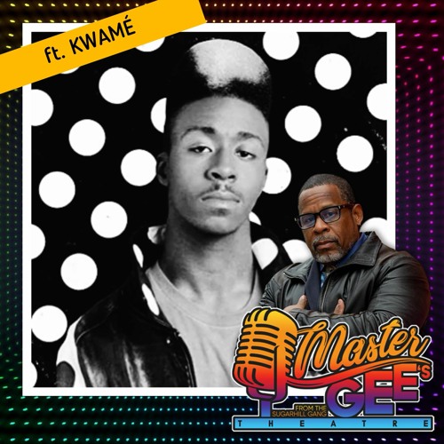Stream Master Gee's Theatre ft. Kwamé by The National Hip-Hop Museum ...