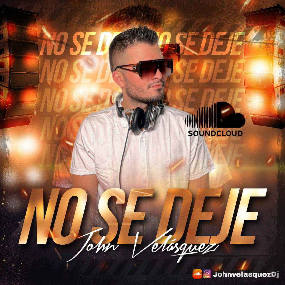 Stream NO SE DEJE by JOHN VELASQUEZ DJ | Listen online for free on ...