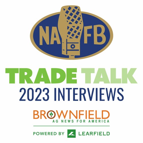 Stream Brownfield Ag News | Listen to 2023 NAFB Trade Talk playlist ... Stream Brownfield Ag News | Listen to 2023 NAFB Trade Talk playlist ...