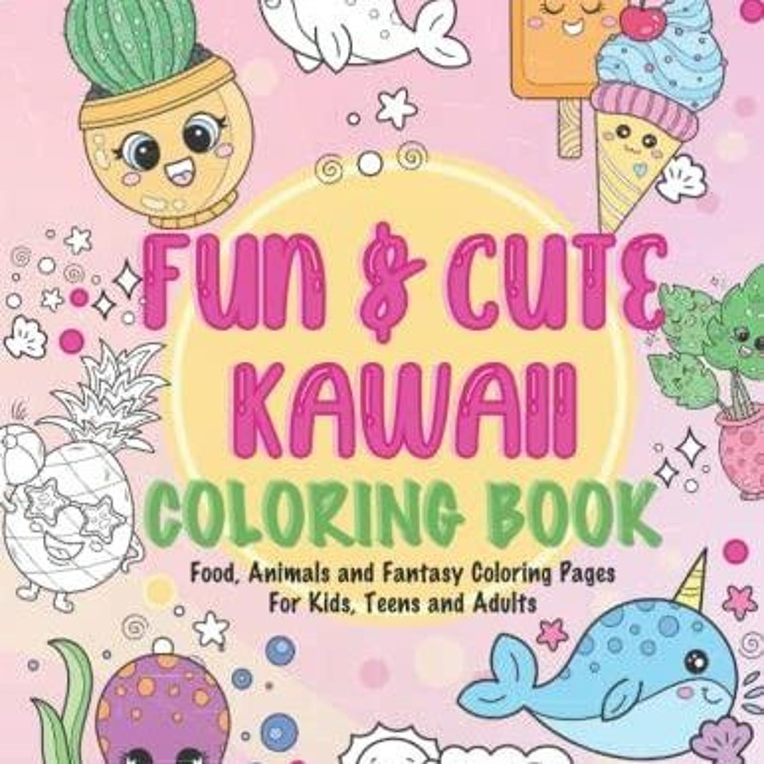 Stream episode get [PDF] Download Fun & Cute Kawaii Coloring Book: Food ...